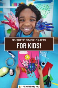 95 Simple Crafts for Kids: Fun and Easy Projects