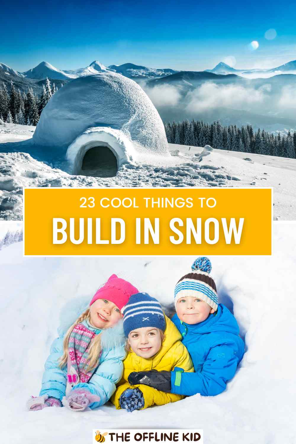 23 Coolest Things For Kids To Build in the Snow